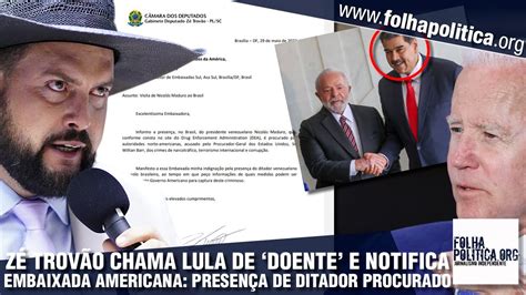 Deputado Zé Trovão enfrenta Lula e notifica Embaixada Americana sobre