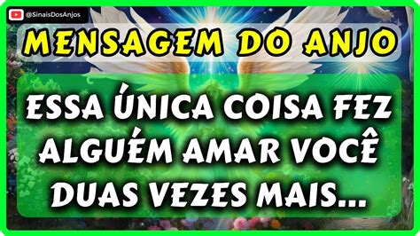 ESSA ÚNICA COISA FEZ ALGUÉM AMAR VOCÊ DUAS VEZES MAIS MENSAGEM