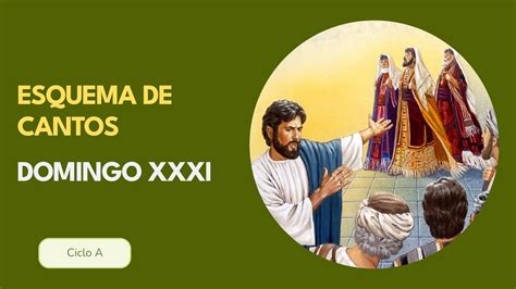 Esquema De Cantos Domingo XXXI Del Tiempo Ordinario CICLO A YouTube