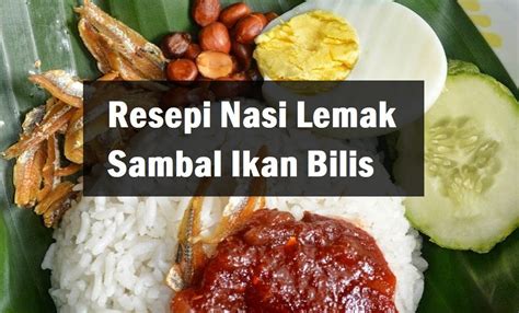Resepi Nasi Lemak Sambal Ikan Bilis Yang Lazat The Resepi