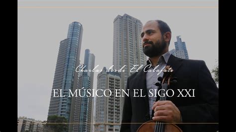 Charlas desde El Calafate l El músico en el siglo XXI YouTube