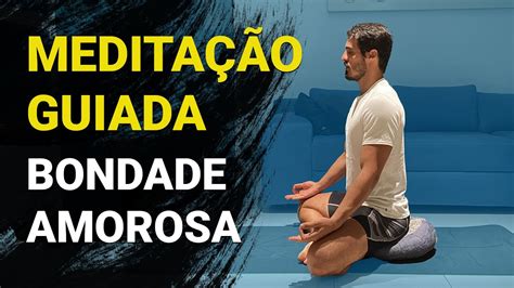 Meditação guiada 10 minutos Conecte se a bondade amorosa YouTube