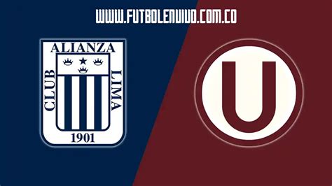 Ver Partido Alianza Lima Vs Universitario En Directo Gratis Por Liga