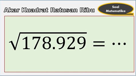 Cara Mencari Nilai Akar Kuadrat Ratusan Ribu Youtube
