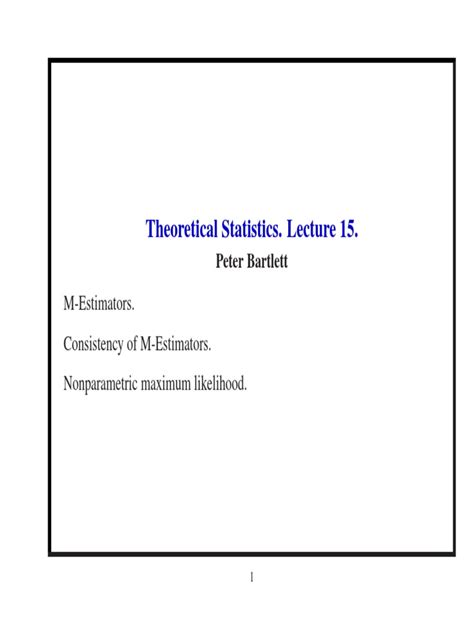 theoretical statistics lecture 15 m estimators consistency of m estimators nonparametric