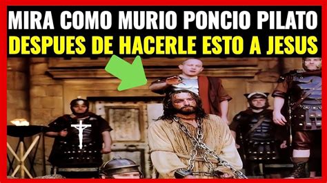 La aterradora historia de la muerte de Poncio Pilatos y Jesús YouTube