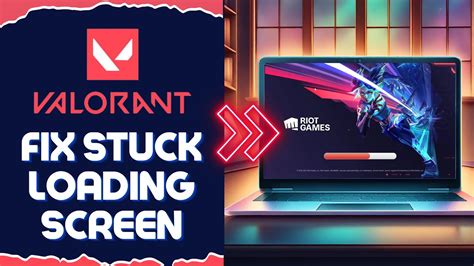 Valorant Stuck On Loading Screen Fix In Youtube