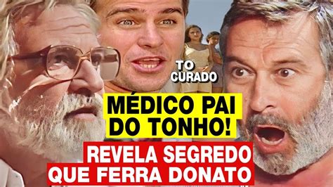 RESUMO MULHERES DE AREIA PAI DO TONHO é MÉDICO aparece para SALVAR