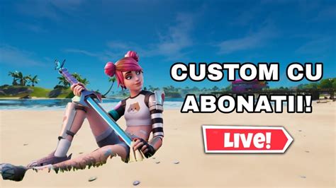 Live Fortnite România Jucam custom cu abonații YouTube