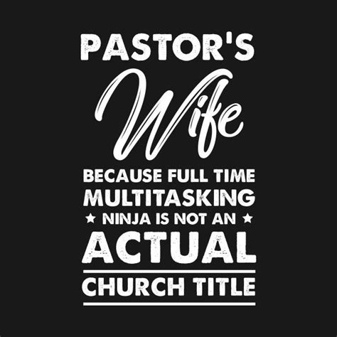 Pastors Wife Is An Actual Church Title T Shirt By Longthanh288 Pastors Wife Pastors Wife