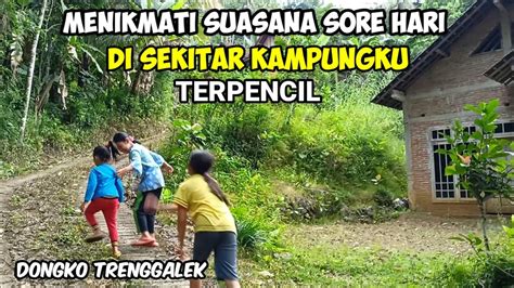 Suasana Sore Hari Di Sekitar Kampung Terpencil Dan Sunyi Youtube