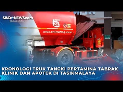 FT Kronologi Truk Tangki Pertamina Tabrak Klinik Dan Apotek Di Tasikmalaya