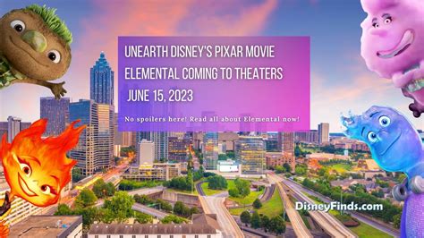 Unearth Disney S Pixar Movie Elemental Coming To Theaters June