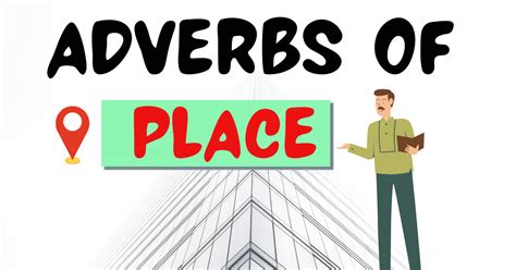 Adverbs Of Place Detailed Guide In Examples And Tips