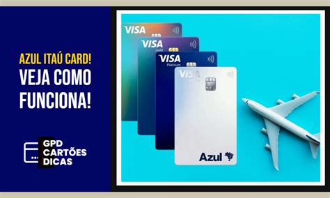Azul Itaucard Veja Como Funciona Gpd Cart Es E Dicas