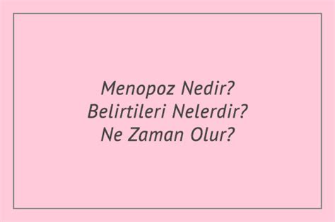 Menopoz Nedir Belirtileri Nelerdir Ne Zaman Olur Kaş Tıp Merkezi