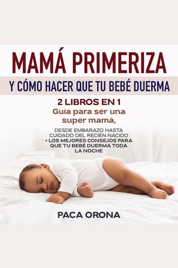 Mam Primeriza Y C Mo Hacer Que Tu Beb Duerma Libros En Read