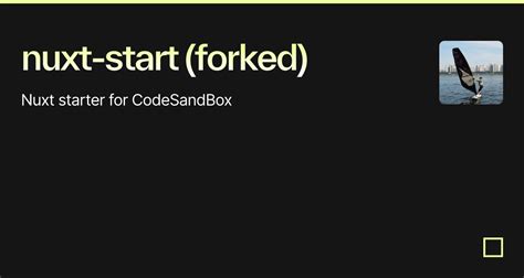 Nuxt Start Forked Codesandbox