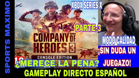 COMPANY OF HEROES 3 PARTE 3 MODO CALIDAD XBOX SERIES X GAMEPLAY