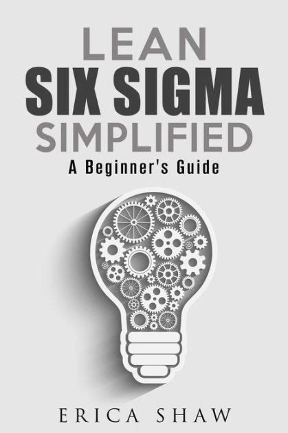 Lean Six Sigma Simplified A Beginner S Guide Business Improvement By