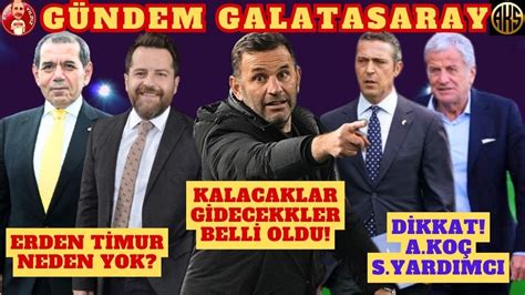 GALATASARAY DA ERDEN TİMUR ŞOKU DİKKAT ALİ KOÇ SERVET YARDIMCI