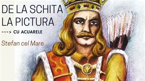De La Schita La Pictura Stefan Cel Mare Cu Arcul In Mana Curs Pictura