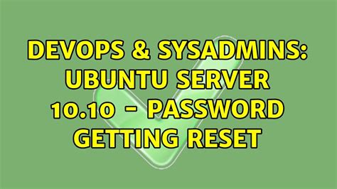 DevOps SysAdmins Ubuntu Server 10 10 Password Getting Reset YouTube
