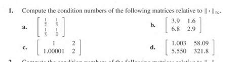 solved 1 compute the condition numbers of the following