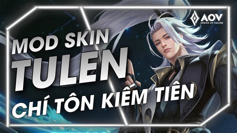 MÙA 27 17 10 MOD SKIN TULEN CHÍ TÔN KIẾM TIÊN MỚI NHẤT LIÊN QUÂN