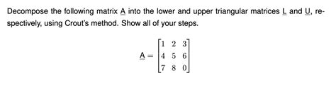 solved decompose the following matrix a into the lower and