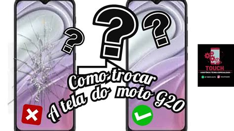 Como Trocar A Tela Do Moto G20 Em Casa YouTube