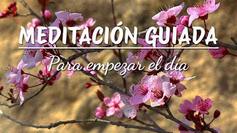 Meditación guiada 5 minutos Para empezar el día YouTube
