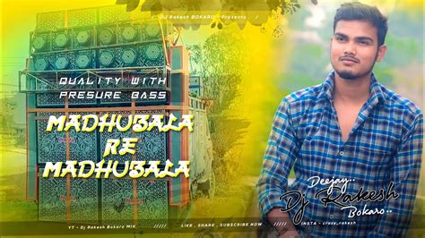 Madhubala Re Madhubala Trending Purulia Song Power Hit Bass Dj
