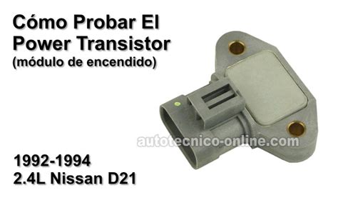 Cómo Probar El Módulo De Encendido 1992 1994 2 4L Nissan D21 Pickup