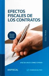 EFECTOS FISCALES DE LOS CONTRATOS GOMEZ COTERO JOSE DE JESUS Libro En