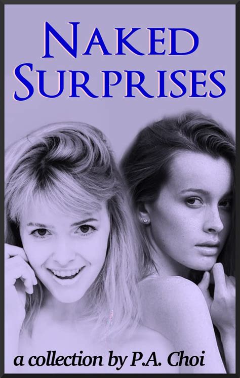 Naked Surprises Kindle Edition By Choi P A Literature Fiction