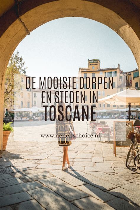 De Mooiste Dorpen En Steden In Toscane Artofit