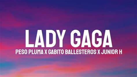 Peso Pluma Gabito Ballesteros Junior H Lady Gaga Letra Lyrics