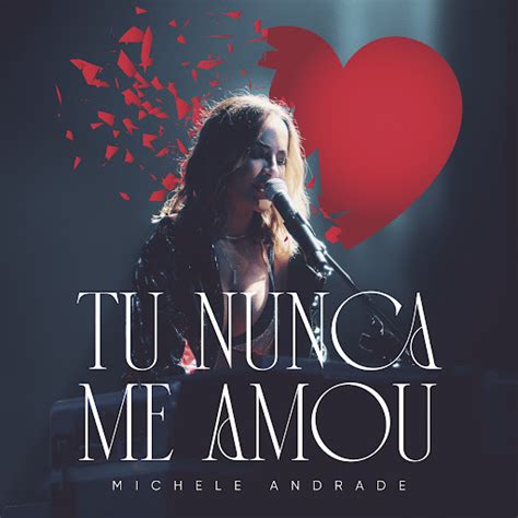 Tu Nunca Me Amou Ao Vivo YouTube Music