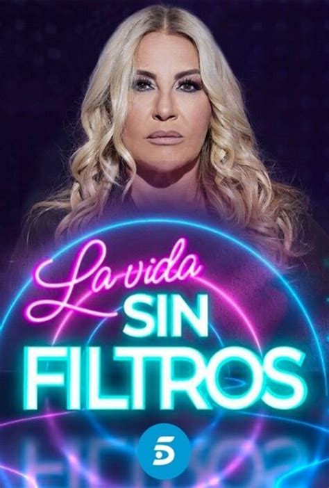 La vida sin filtros Telecinco Ficha Programas de televisión