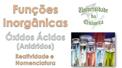 Funções Inorgânicas 3 Óxidos Ácidos Anidridos YouTube