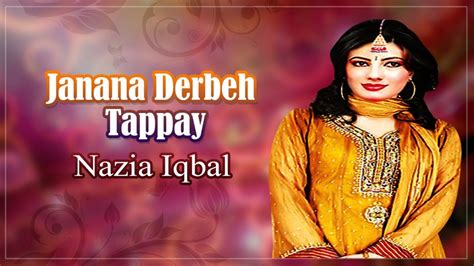 New Pashto Song Nazia Iqbal Janana Derbeh Tappay Pashto Song