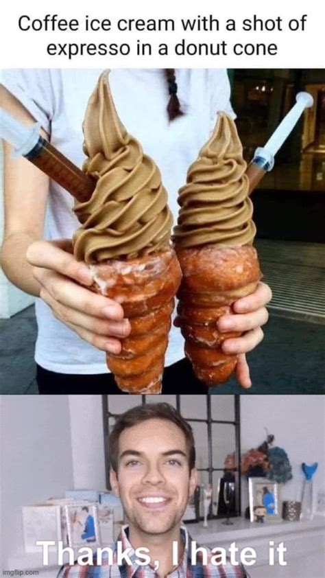 Image Tagged In Thanks I Hate It Gross Food Memes Imgflip