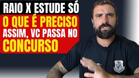 Raio X O Que Realmente Vc Precisa Estudar Estrategia Para Otimizar O