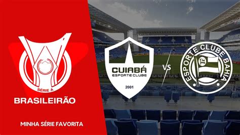 Onde assistir Cuiabá x Bahia ao vivo pela Série A