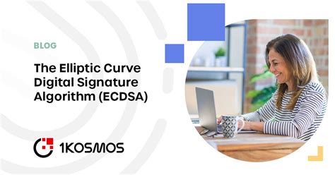 the elliptic curve digital signature algorithm ecdsa 1kosmos
