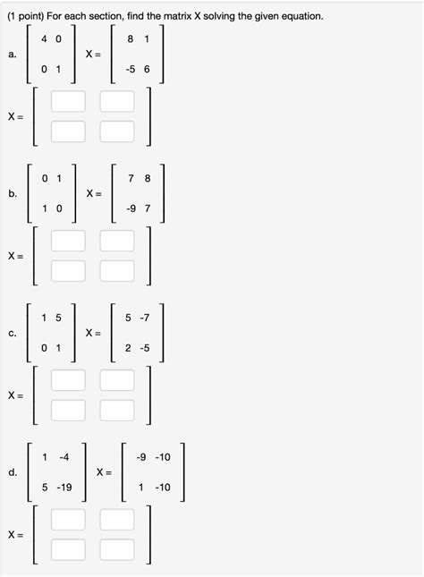 solved 1 point for each section find the matrix x solving