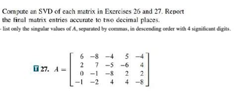 solved compute an svd of each matrix in exercises 26 and 27