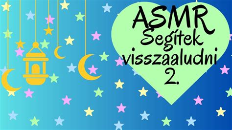 Magyar ASMR Segítek visszaaludni 2 kellemes suttogás YouTube
