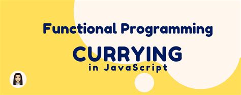 currying in javascript suprabha s blog